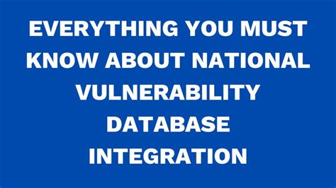 Everything You Must Know About National Vulnerability Database Integration Virima