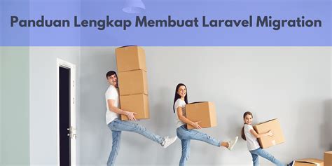 Panduan Lengkap Membuat Laravel Migration Database By Robbyn Rahmadaru Medium