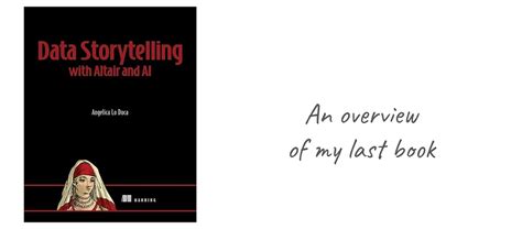 Data Storytelling With Altair And Ai By Angelica Lo Duca Medium