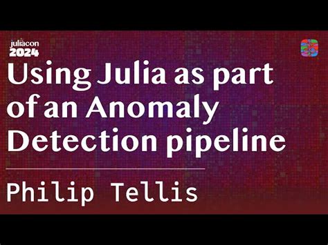 Free Video Using Julia As Part Of An Anomaly Detection Pipeline From