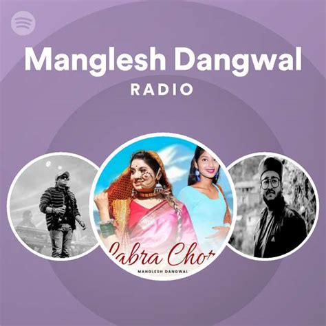 Manglesh Dangwal Radio Playlist By Spotify Spotify
