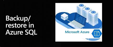 Azure Sql Database Management Effective Backup And Restore Practices Dev Community