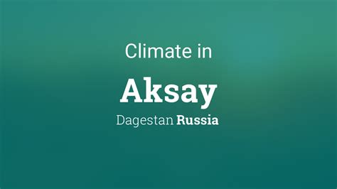 Climate And Weather Averages In Aksay Russia