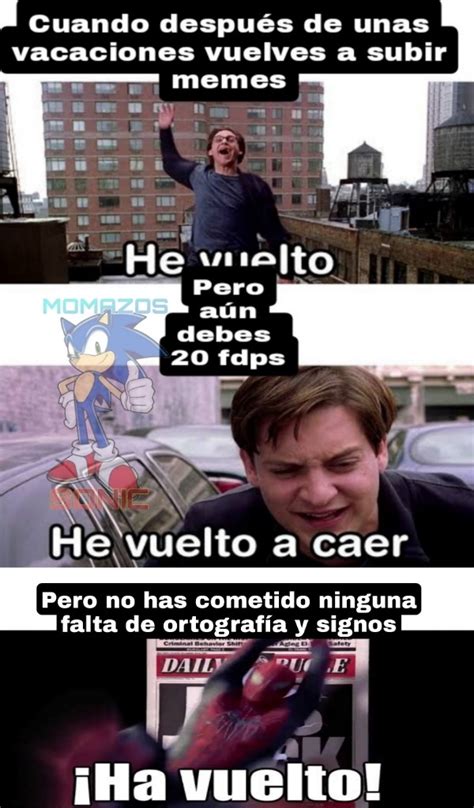 He Vuelto Meme By Momazossonic Memedroid