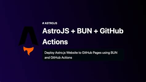 Deploy Astrojs Website To Github Pages Using Bun And Github Actions