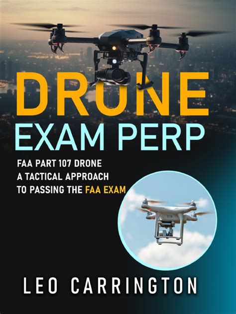 Drone Exam Prep Faa Part 107 Drone A Tactical Approach To Passing The Faa Exam Ultimate Guide To