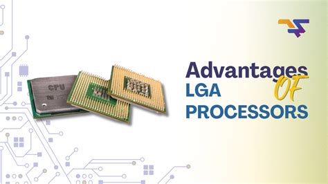 What Is An Advantage Of The Lga Processor Package