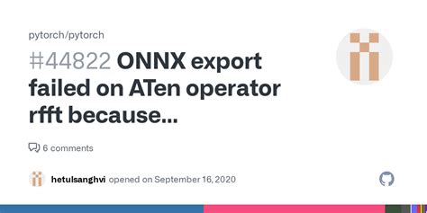 Onnx Export Failed On Aten Operator Rfft Because Torchonnxsymbolicopset9rfft Does Not Exist