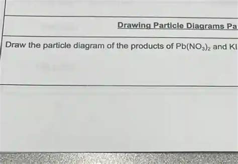 Drawing Particle Diagrams Pa Draw The Particle Diagram Of The Products