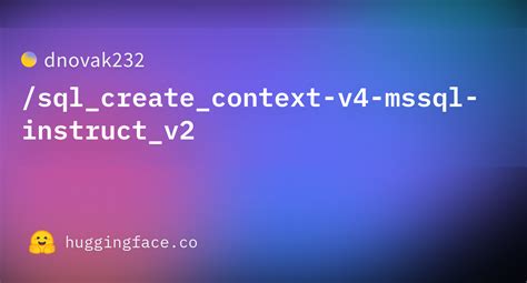 Dnovak232sqlcreatecontext V4 Mssql Instructv2 · Datasets At Hugging Face