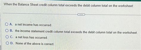 When The Balance Sheet Credit Column Total Exceeds The Debit Column