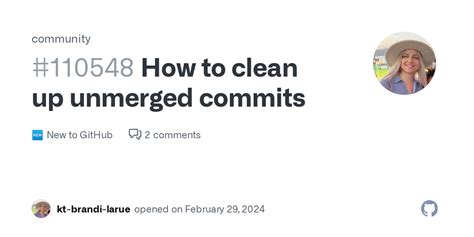 How To Clean Up Unmerged Commits Community Discussion GitHub