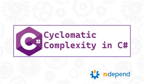 Understanding Cyclomatic Complexity Ndepend