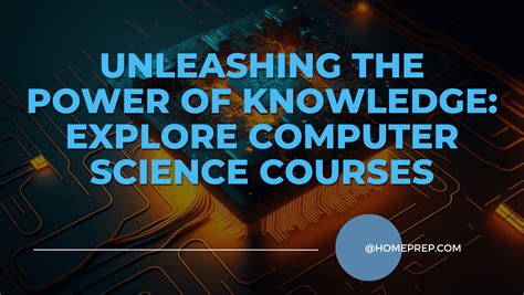 Unleashing The Power Of Knowledge Explore Computer Science Courses