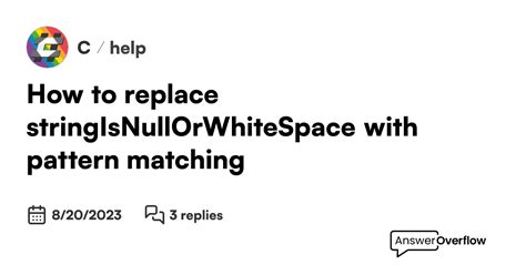 How To Replace Stringisnullorwhitespace With Pattern Matching C