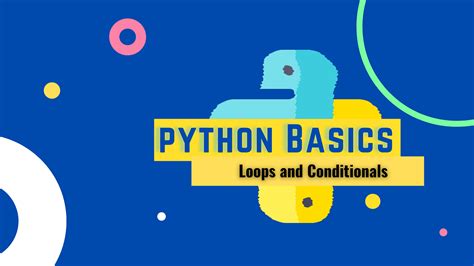 Python Basics Loops And Conditionals By Abhay Parashar The