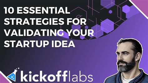 10 essential strategies for validating your startup idea kickofflabs