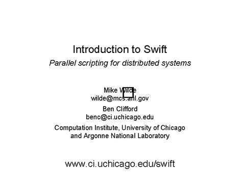 Introduction To Swift Parallel Scripting For Distributed Systems