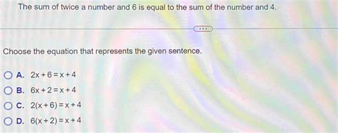The Sum Of Twice A Number And 6 Is Equal To The Sum Of The Number And 4