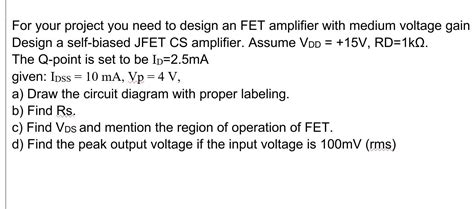Solved For Your Project You Need To Design An Fet Amplifier