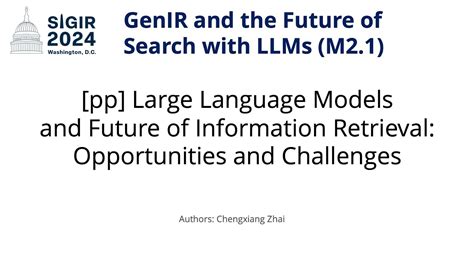 Sigir 2024 M21 Pp Llms And Future Of Information Retrieval