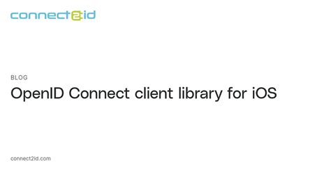 Openid Connect Client Library For Ios · Blog · Connect2id