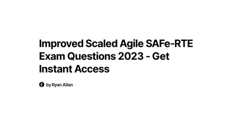 Improved Scaled Agile Safe Rte Exam Questions 2023 Get Instant Access