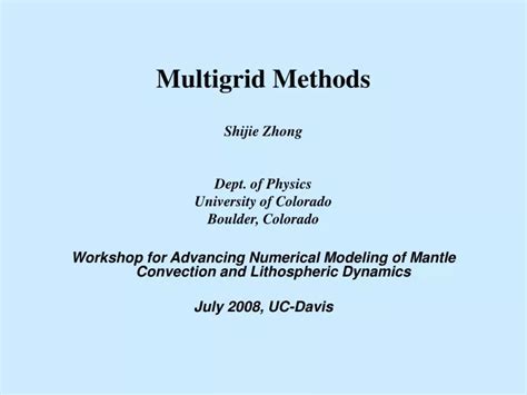 PPT Multigrid Methods Shijie Zhong Dept Of Physics University Of Colorado Boulder Colorado