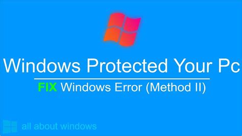 Fix Windows Protected Your Pc Method 2 Youtube