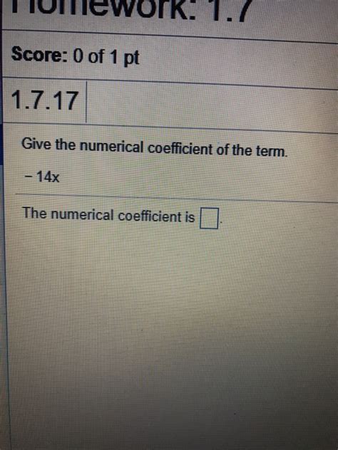 Solved Score 0 Of 1 Pt Give The Numerical Coefficient Of