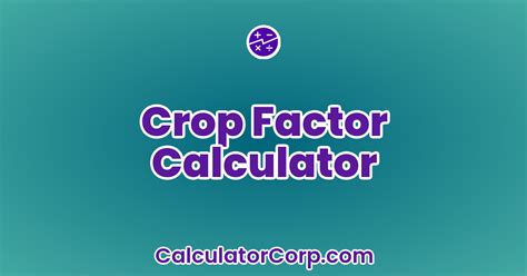 Crop Factor Calculator