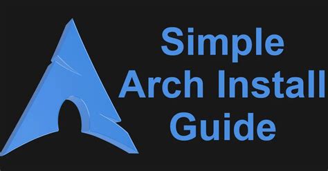 Simple Arch Linux Uefi Install Guide
