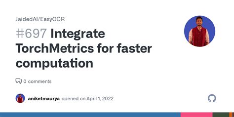 Integrate Torchmetrics For Faster Computation · Issue 697 · Jaidedai