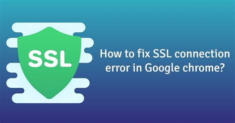 How To Fix SSL Connection Error In Google Chrome