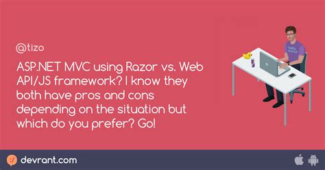 razor asp mvc using razor vs web api js framework i know they both have pros and cons