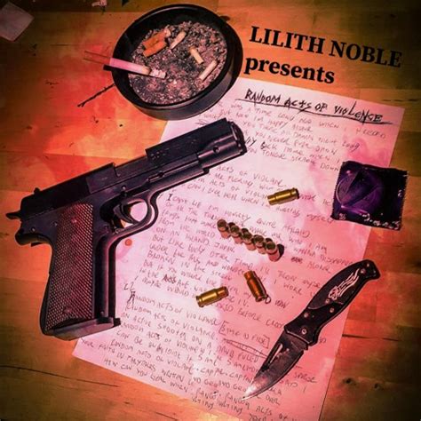 Stream Lilith Noble Random Acts Of Violence By The Lilith Noble Listen Online For Free On
