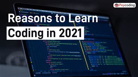 Reasons To Learn Coding In 2021 Why Coding By Pepcoding Medium