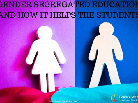 Gender Segregated Education A Better Learning Environment Inturi Manojkumar Posted On The