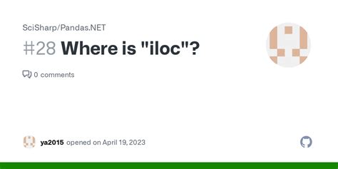 Where Is Iloc · Issue 28 · Scisharppandasnet · Github