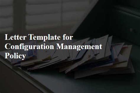 Letter Template For Configuration Management Policy Free Samples In Pdf Letterin