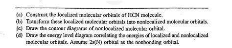 Solved A Construct The Localized Molecular Orbitals Of Hcn