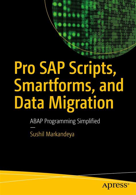 Pro Sap Scripts Smartforms And Data Migration Abap Programming Simplified