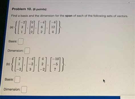 Solved Find A Basis And The Dimension For The Span Of Each Chegg Com