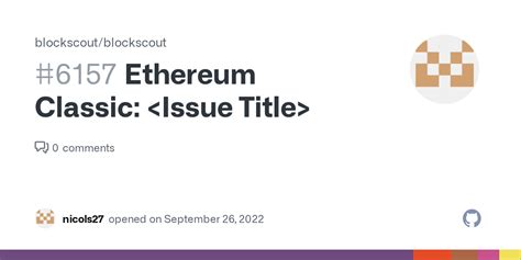 Ethereum Classic · Issue 6157 · Blockscoutblockscout · Github