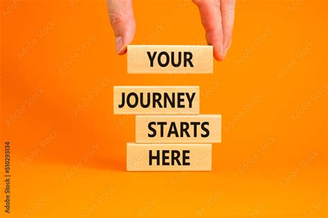 your journey starts here symbol concept words your journey starts here