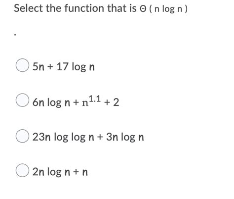 Solved Select The Function That Is O N Log N O N Log Chegg Com