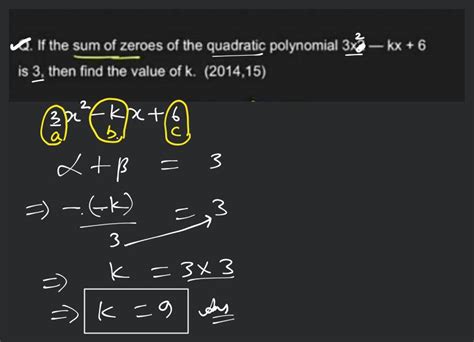 q if the sum of zeroes of the quadratic polynomial 3×2−kx 6 is 3 then
