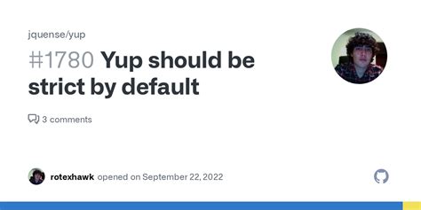 Yup Should Be Strict By Default · Issue 1780 · Jquenseyup · Github