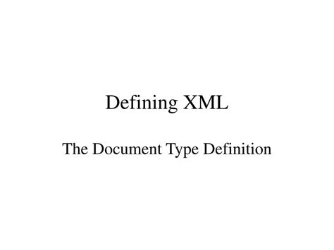 Ppt Defining Xml The Document Type Definition Powerpoint Presentation