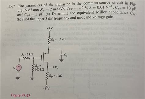 Solved 767 The Parameters Of The Transistor In The Common Source Circuit 1 Answer